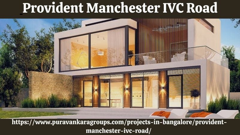 Provident Manchester IVC Road | Where Your Dream Home Awaits | by Akash ...