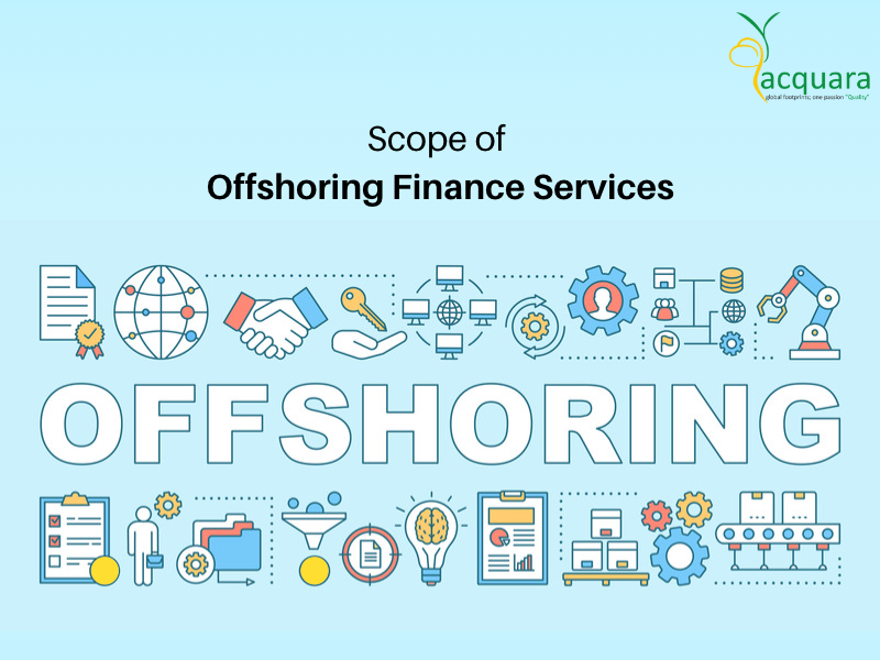 Scope of Offshoring Finance Services | by Acquara | Medium