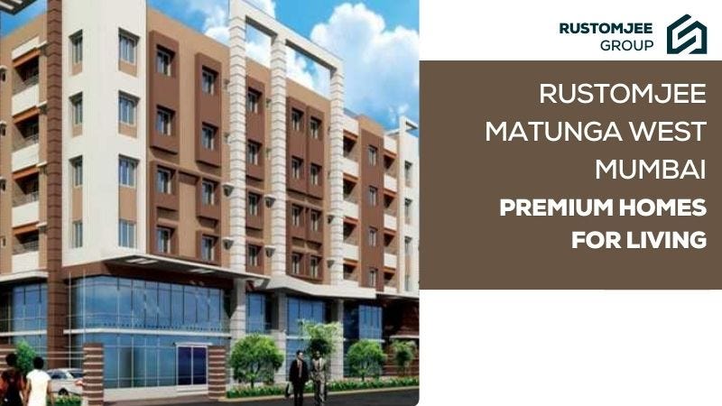 Rustomjee Matunga West Mumbai | Premium Homes for Living | by saurabh kashyap | Apr, 2024 | Medium