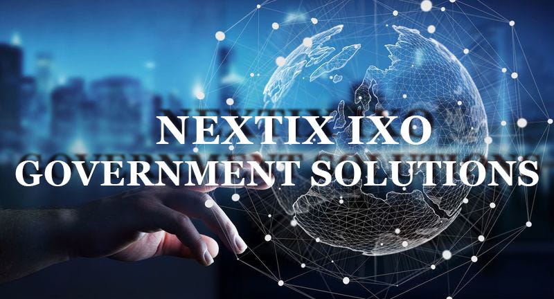NEXTIX IXO, GOVERNMENT SOLUTIONS. What is IXO? | by Next|ix | Medium