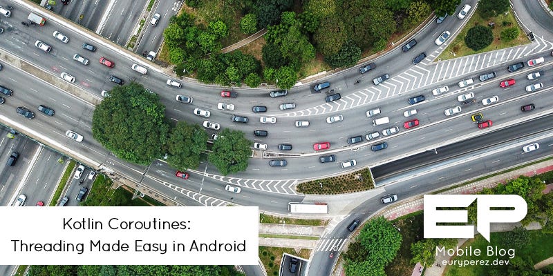 Kotlin Coroutines Threading Made Easy In Android By Eury Pérez 2900