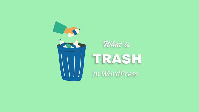What Is Trash In WordPress. If you are new to WordPress, you may… | by ...