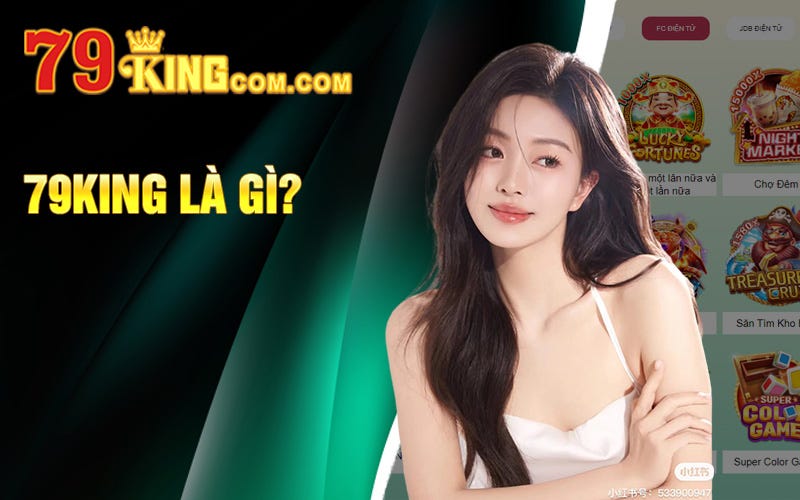 Giới Thiệu 79king | Nhà Cái Uy Tín Đẳng Cấp Số 1 Thế Giới | by 79King Nhà Cái Uy Tín | Medium