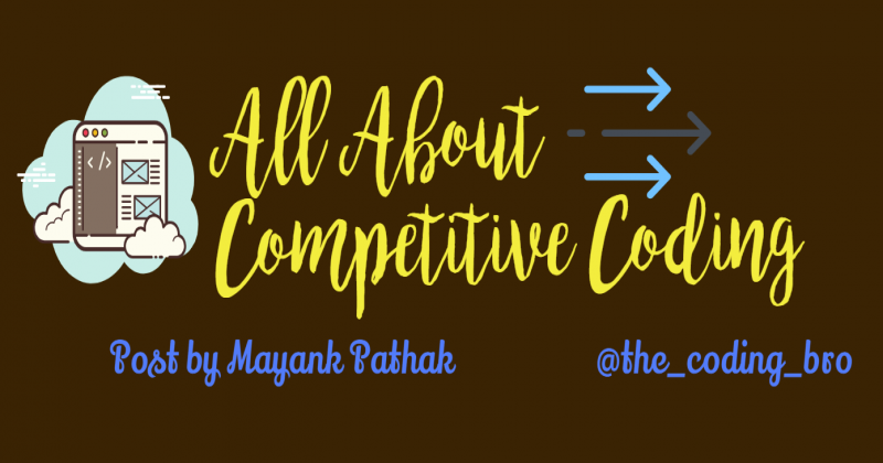 All About Competitive Coding. Competitive Coding Platforms — Code &… | by Mayank Pathak | Medium