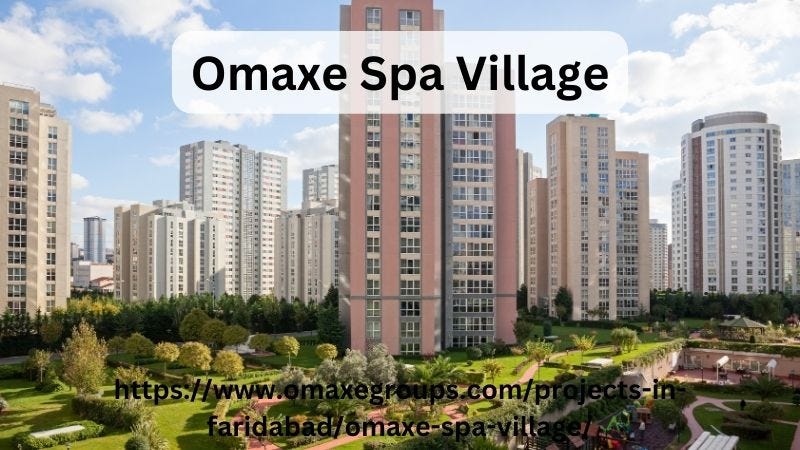 Omaxe Spa Village | Luxurious Apartments in Faridabad | by Vinayop | Medium