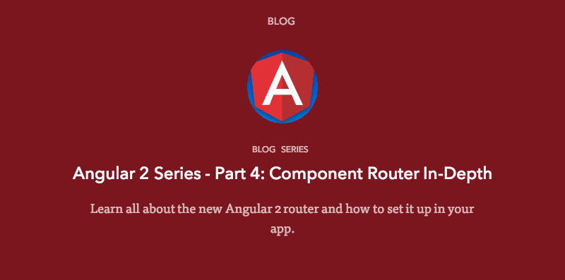 Angular 2 Series — Part 4: Component Router In-Depth | by Auth0 | Medium