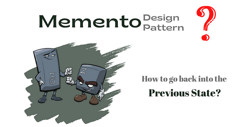 Simplifying State Management with the Memento Design Pattern | by ...