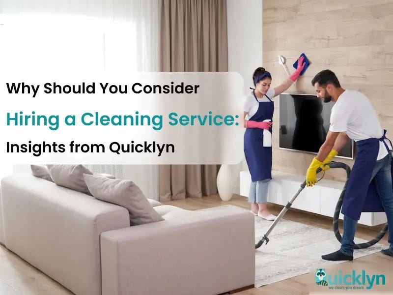 Why Should You Consider Hiring a Cleaning Service: Insights from ...