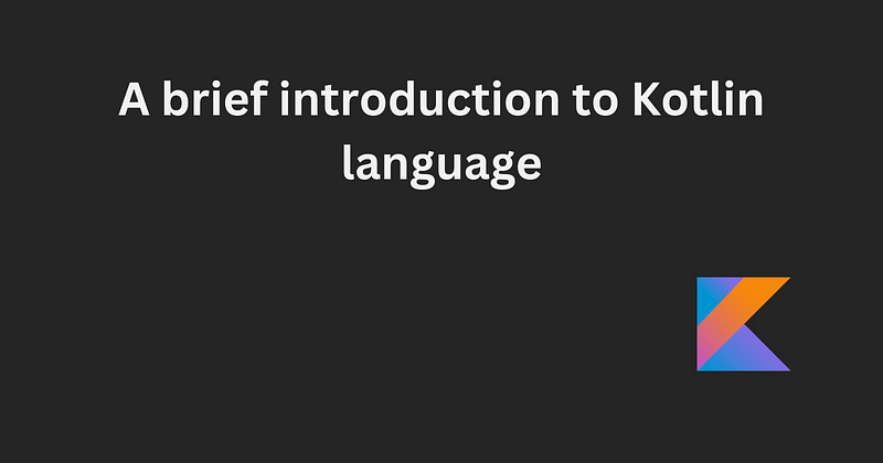A Brief Introduction To Kotlin Kotlin Is A New Programming Language By Ajay Aug 2024 Medium
