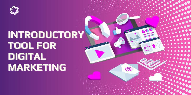 What are Introductory Digital Marketing Tools? A Comprehensive Guide ...