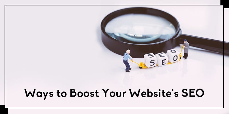 Ways to Boost Your Website’s SEO. SEO stands for search engine… | by ...