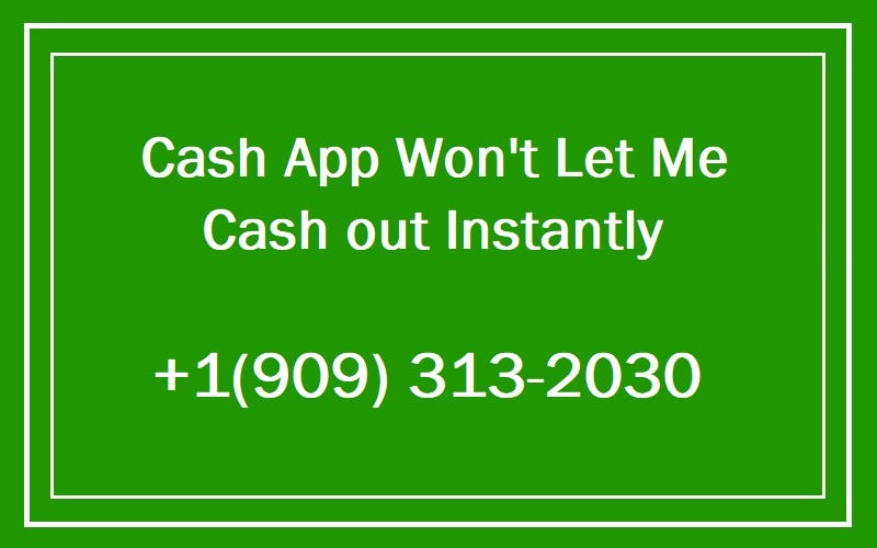 Cash App Won’t Let Me Cash out Instantly | by Nancy Agarwal | Jun, 2023 ...
