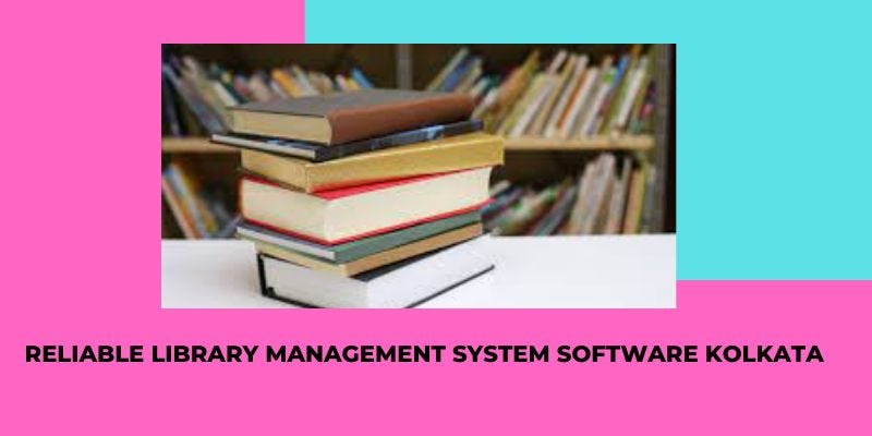 Reliable library management system software kolkata - Suborno Das - Medium