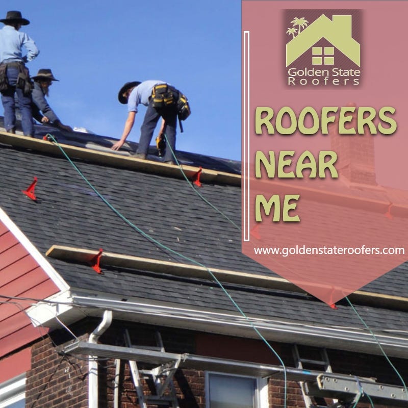 If You Need The Best Roofers Near Me Expert.-Golden State Roofers | by ...