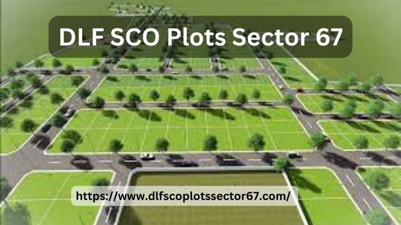 DLF SCO Plots Sector 67:Perfect Place To Start Business | by Vthapliyal ...