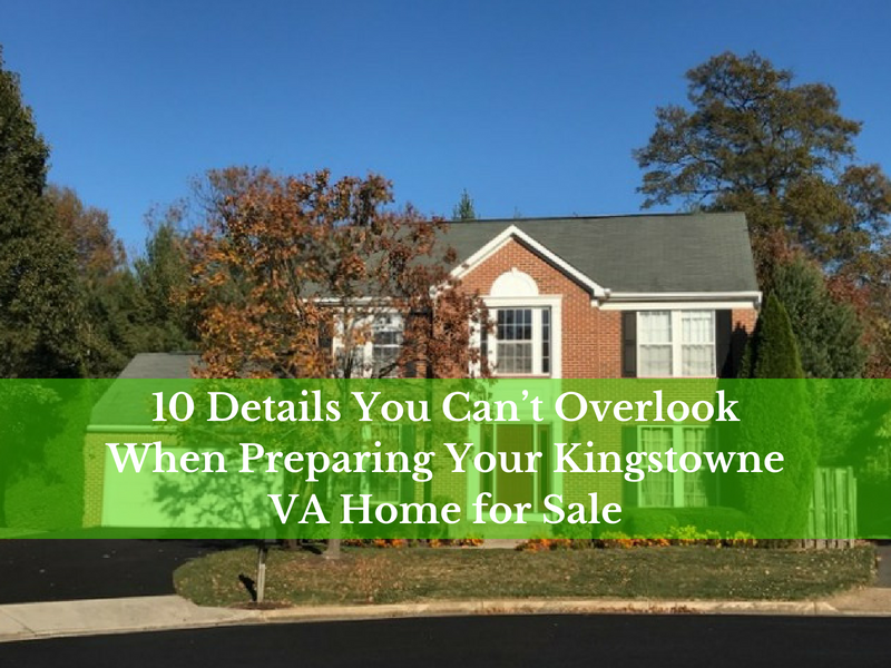 10 Details You Can’t Overlook When Preparing Your Kingstowne VA Home ...