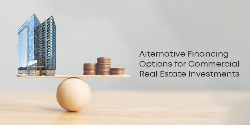 Exploring Alternative Funding Choices for Commercial Real Estate ...