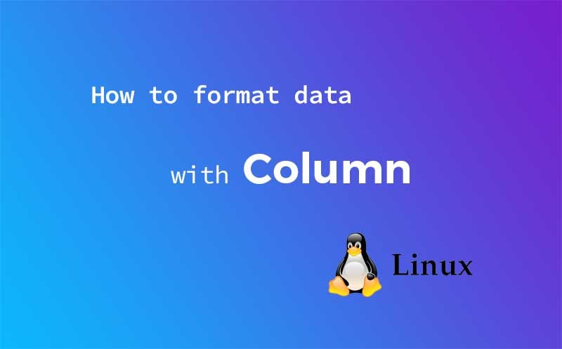 Formatting Data with Column in Linux - Mark Ai Code - Medium
