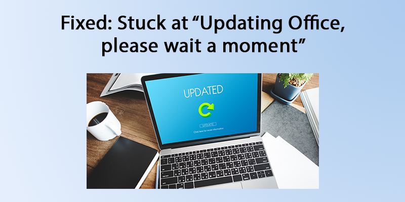 Fixed: Stuck at “Updating Office, please wait a moment” | by techdrive ...