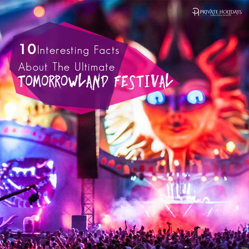 10 interesting facts about the ultimate Tomorrowland festival | by Private Holidays | Medium