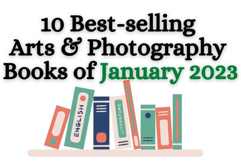 10 Best-selling Arts & Photography books of January 2023 - Z-Kira.com ...