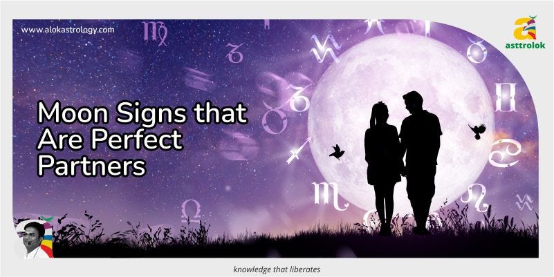 Moon Signs that Are Perfect Partners | by Alokastrology | Medium