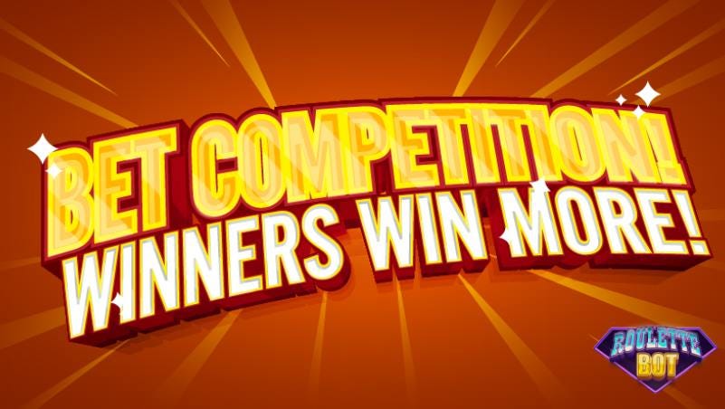 Introducing Bet Competition: A New Way to Reward RouletteBot Holders ...