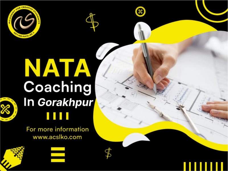 Unveiling Excellence: The Top NATA Coaching in Gorakhpur — ACS | by ...