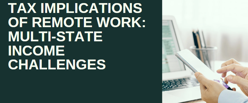 Tax Implications of Remote Work: Multi-State Income Challenges | by ...