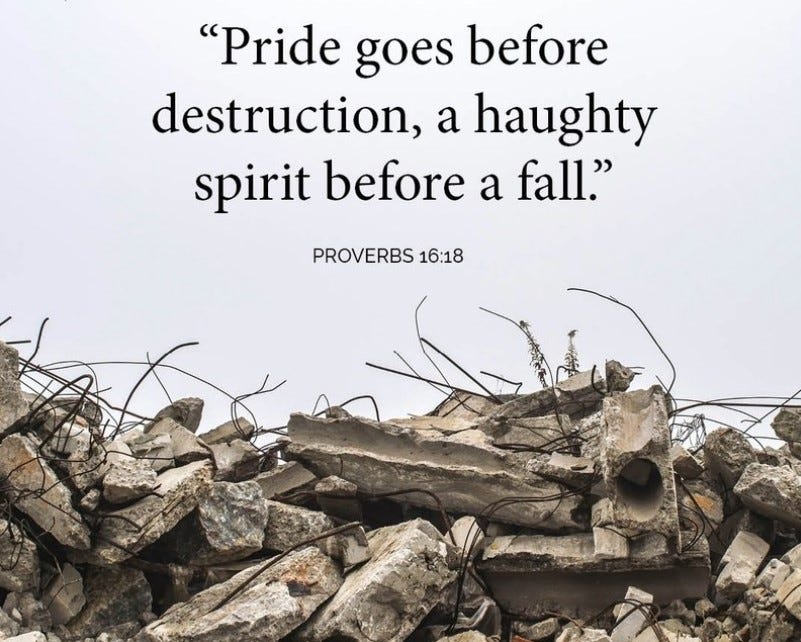 Pride is before a crash, and a haughty spirit before stumbling ...