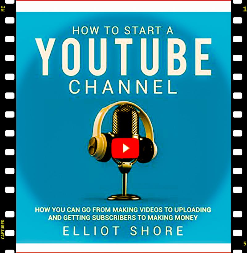 How to Start a YouTube Channel. Reviewing: “How to Start a YouTube ...