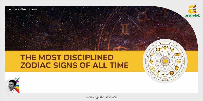 The most disciplined zodiac signs of all time | by Asttrolok | Medium