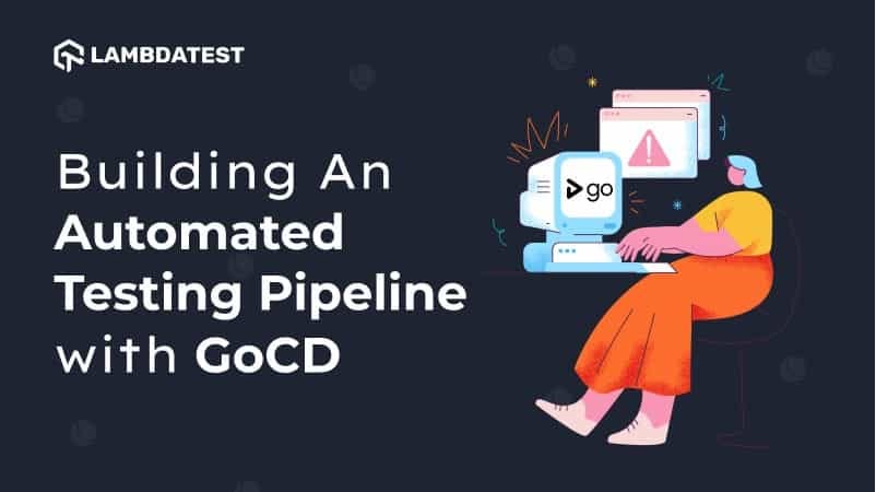 Building An Automated Testing Pipeline With Gocd Tutorial By Himanshu Sheth Medium