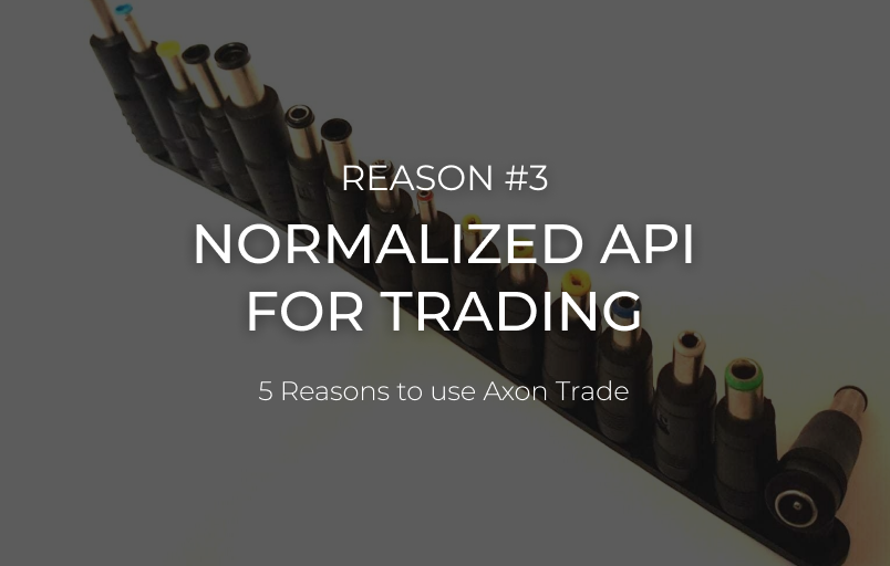 Normalized API for trading. Axon Trade’s mission is to provide… | by Axon Trade | axontrade | Medium