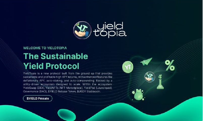 YieldTopia: The Unique Mechanism Designed with sustainability and Scalability in mind-backed by ...