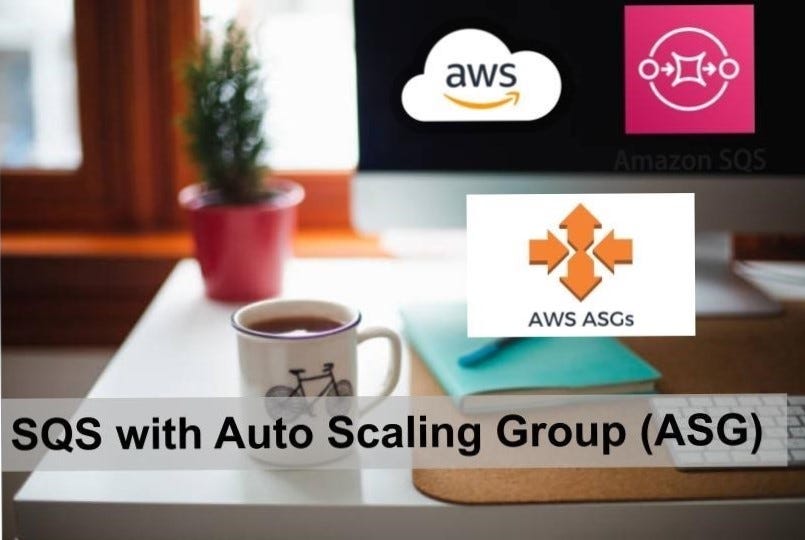 SQS with Auto Scaling Group (ASG) | by Dilshan Fernando | Medium
