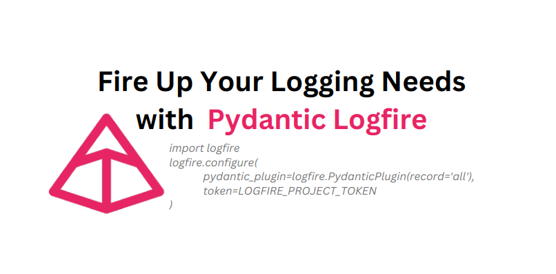 🔥 Fire Up Your Logging Needs with Pydantic Logfire | by Kader Miyanyedi | Medium