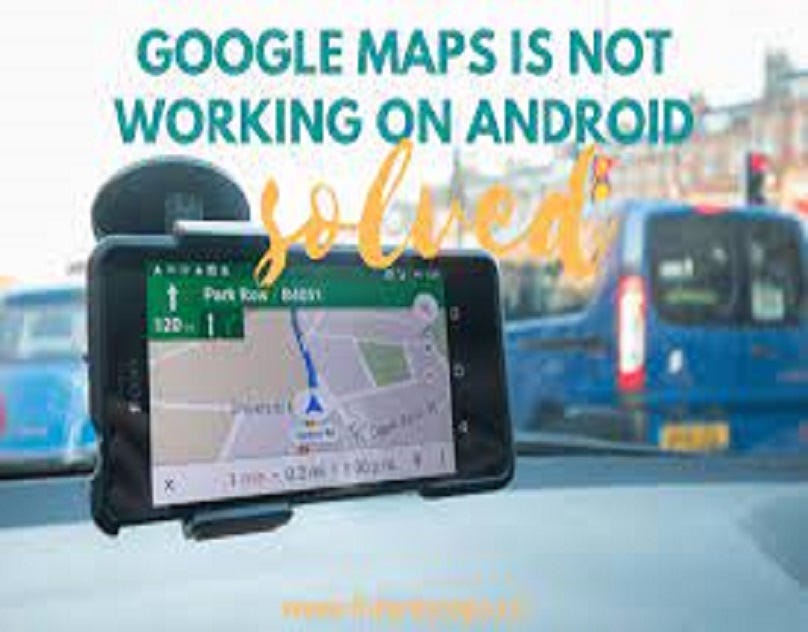 How to Troubleshoot Google Maps When It’s Not Working on Android? | by ...