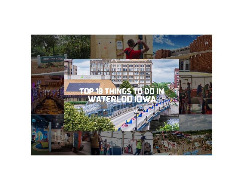 Top 10 Things To Do In Waterloo, Iowa - Invitedexperiences - Medium