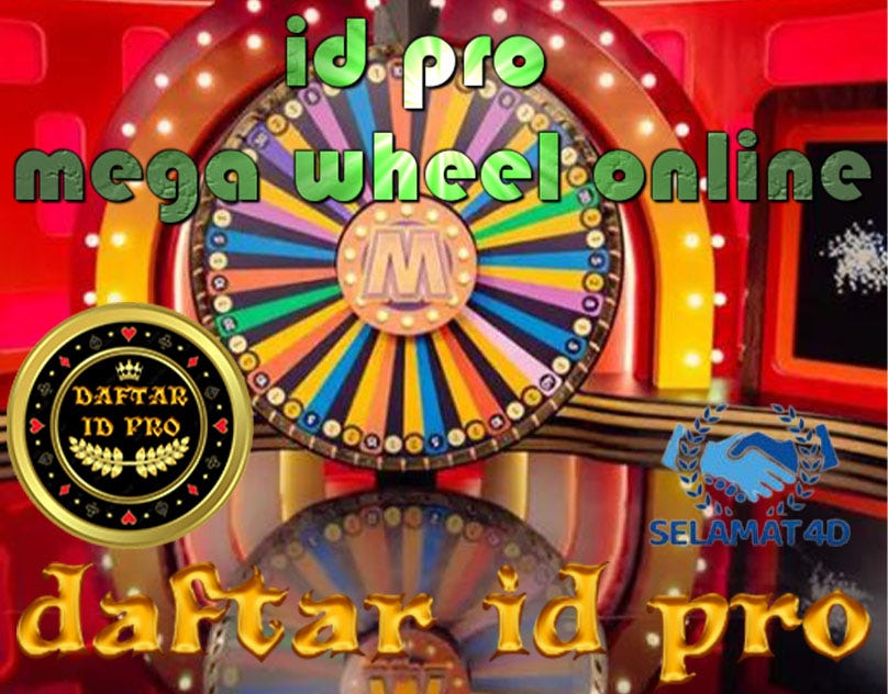 Id pro mega wheel online SELAMAT4D | by daftaridpro | Medium