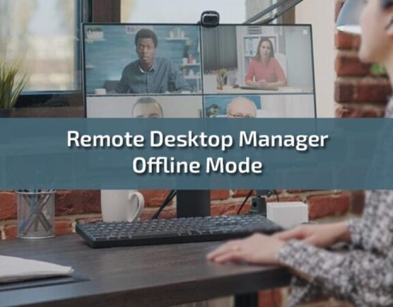 Maximizing Productivity with Remote Desktop Manager Offline Mode ...