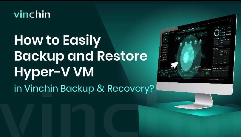 🎥 [How to Easily Backup and Restore Hyper-V VM in Vinchin Backup & Recovery? ] - Vinchin - Medium