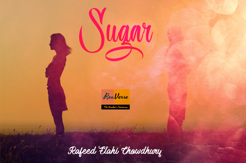 Sugar. Rafeed Elahi Chowdhury | by Rafeed Chowdhury | Medium