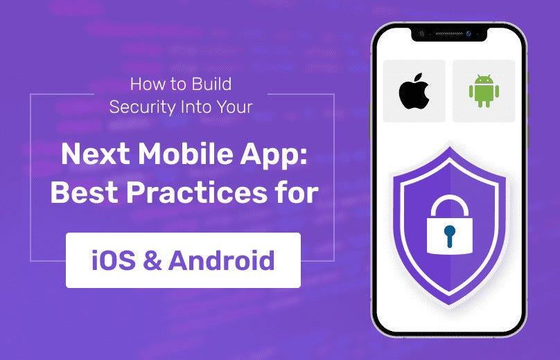 Mobile App Security: The best Practices for Android and iOS | by Mitesh ...