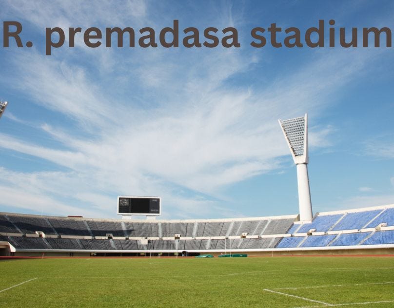 Unveiling the Legacy of R. Premadasa Stadium: Sri Lanka’s Iconic ...