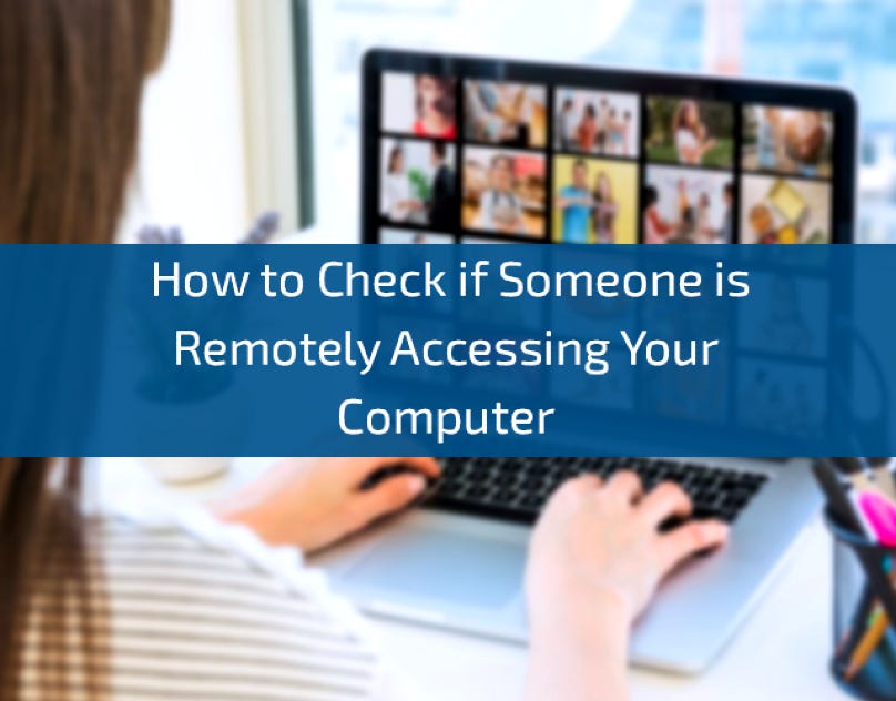 How to Check if Someone is Remotely Accessing Your Computer 2023 ...
