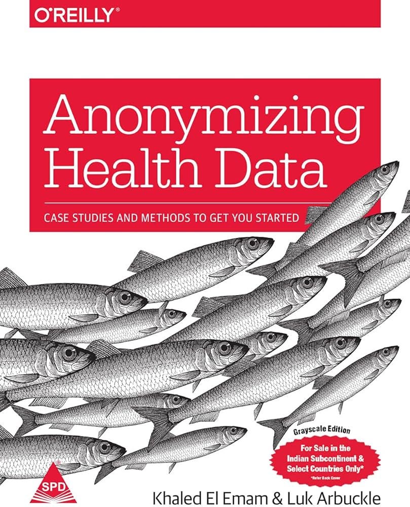Anonymizing Health Data (Emam, Arbuckle 2013) | by Andreas Ährlund | Medium