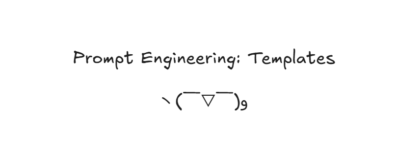 Prompt Engineering 102: Designing Structured Prompt Templates | by ...
