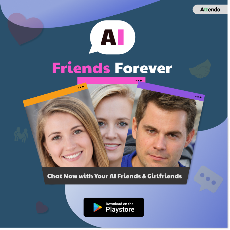 AI Friends Forever : Chat with your AI Girlfriend | by Attendo | Nov ...
