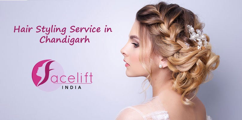 Hair styling service at home Chandigarh | by Facelift India | Medium